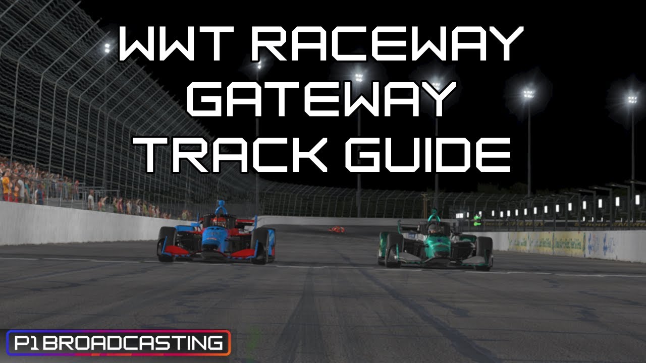 Gateway / World Wide Technology Raceway Track Guide S2 2025 Indycar ...