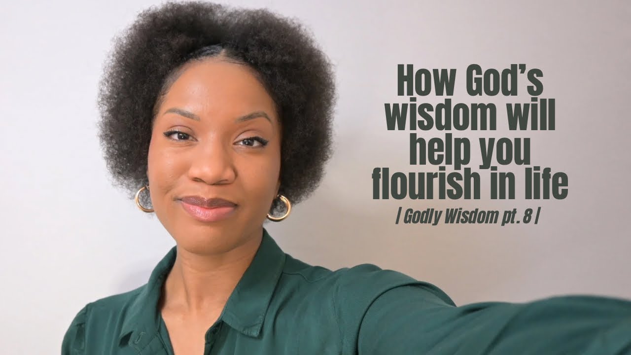 Using God’s wisdom to flourish | Godly wisdom Pt. 8 - YouTube