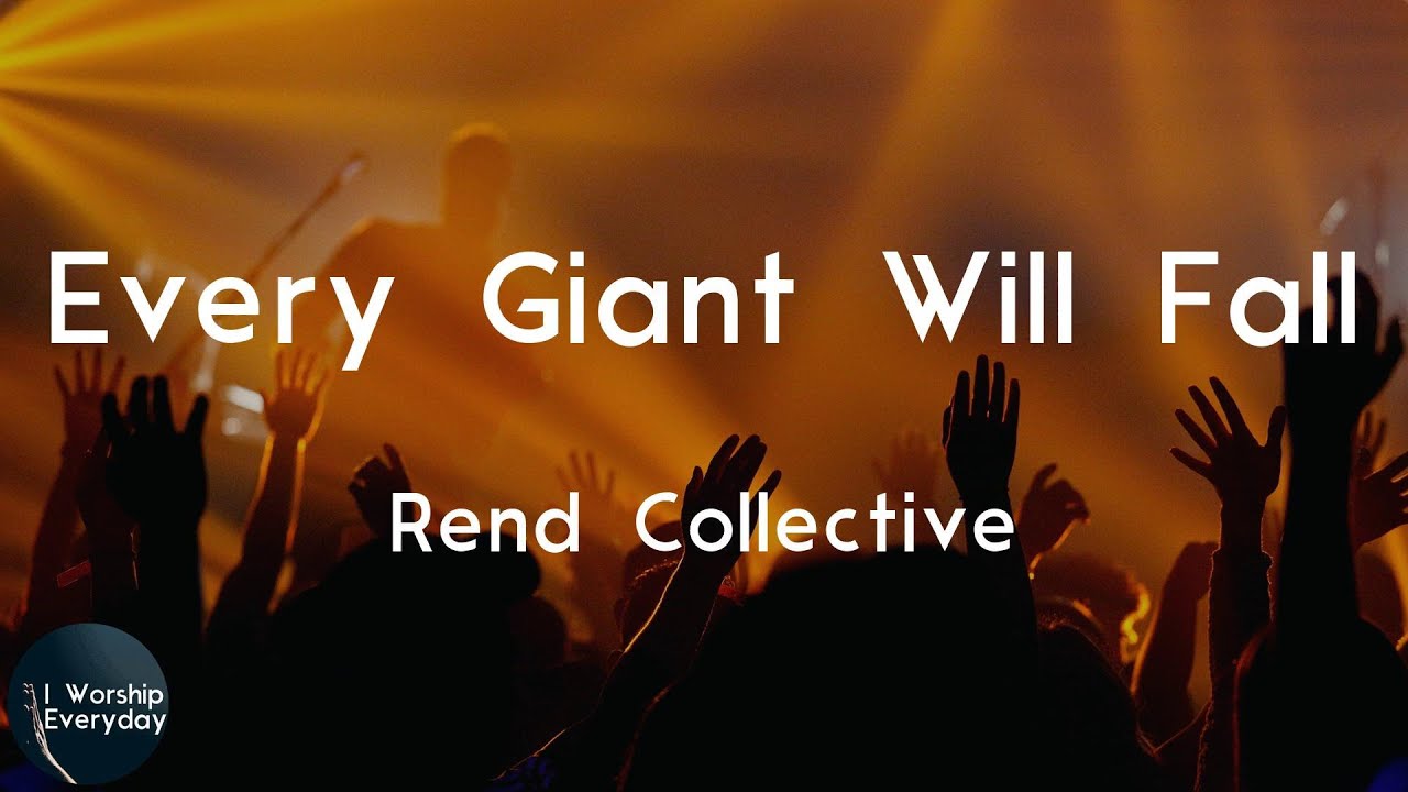 Rend Collective - Every Giant Will Fall (Lyric Video) | Every giant ...