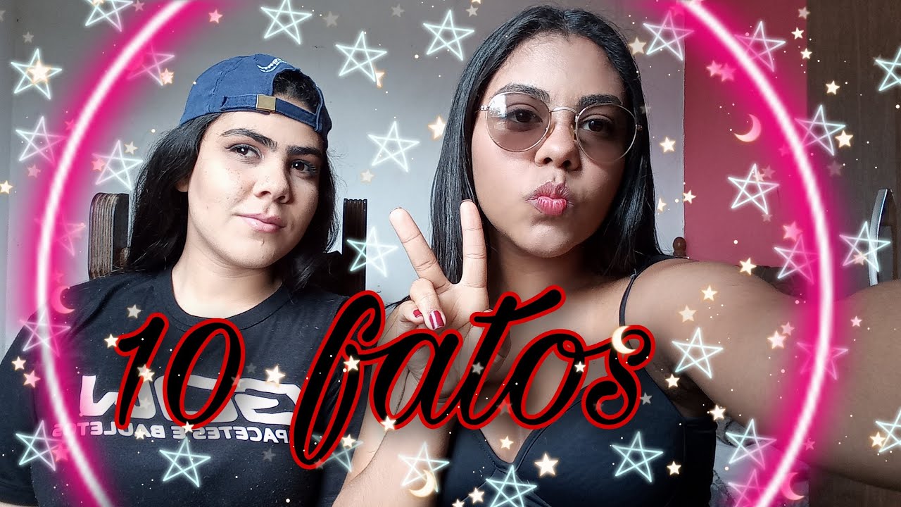 10 fatos sobre nós !😁 - YouTube