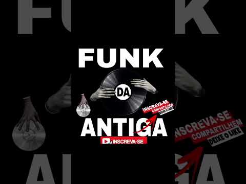 FUNK DA ANTIGA. 