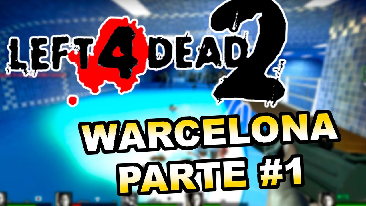 [L4D2] Warcelona #1 - Gameplay en Español - YouTube
