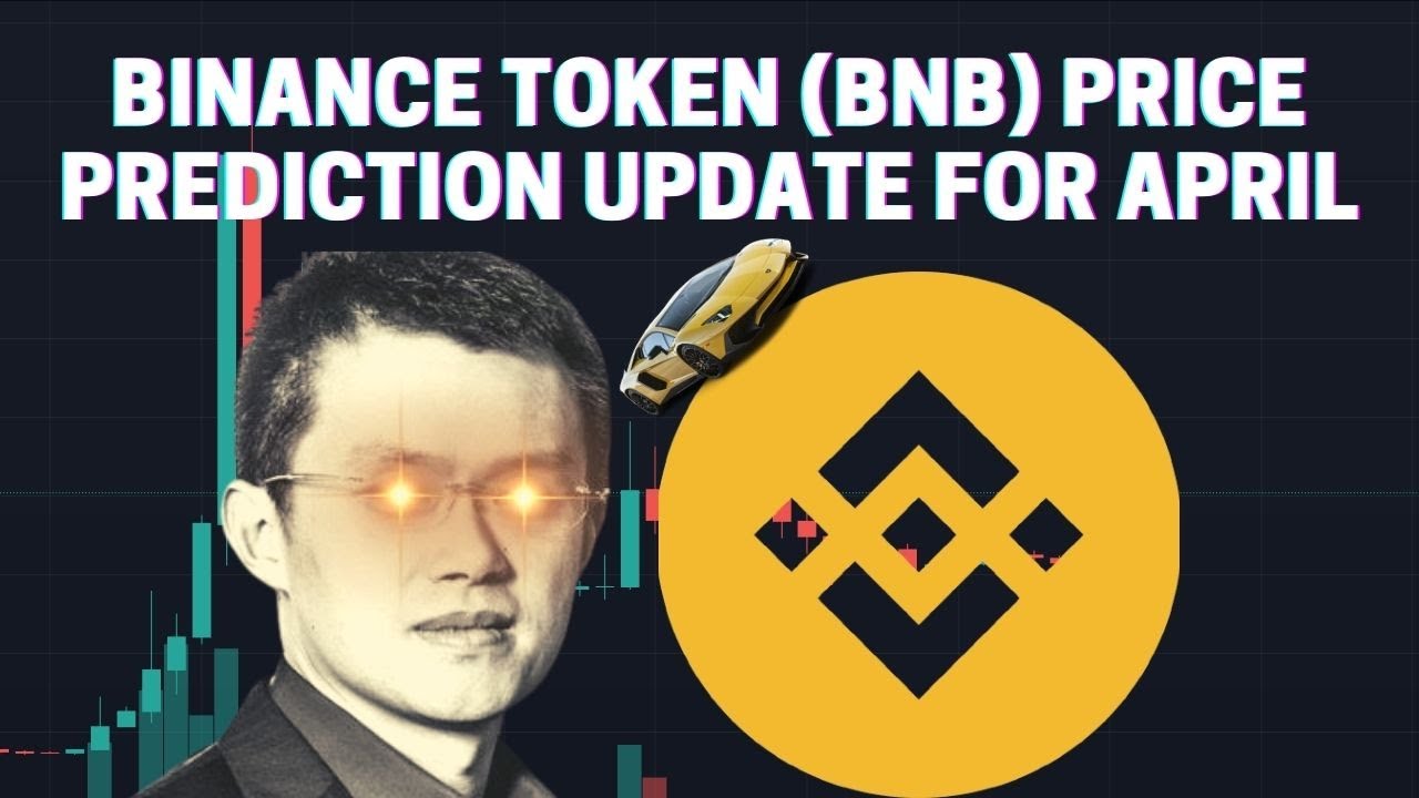 BINANCE TOKEN (BNB) PRICE PREDICTION FOR APRIL (UPDATE!) - YouTube