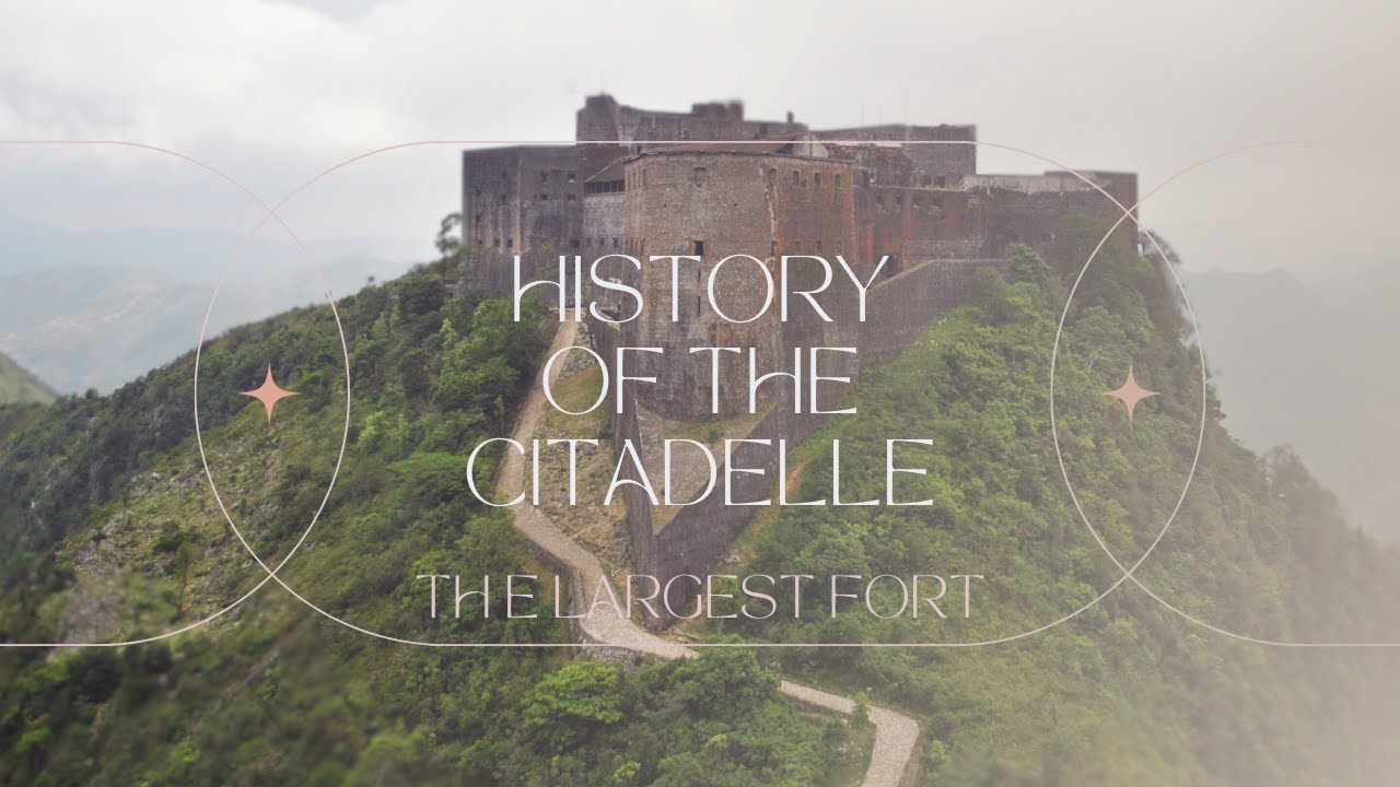 Unveiling Haiti's Majestic Citadelle Laferrière: A Journey Through ...