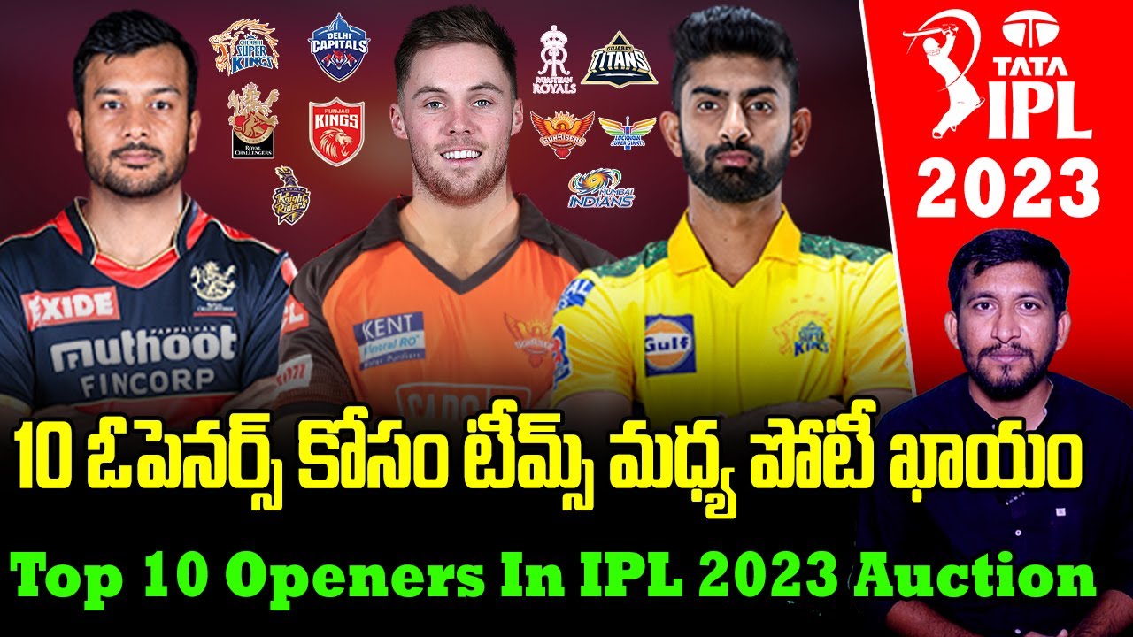Top 10 Best Openers In IPL 2023 Mini Auction | RCB | CSK | SRH | MI ...