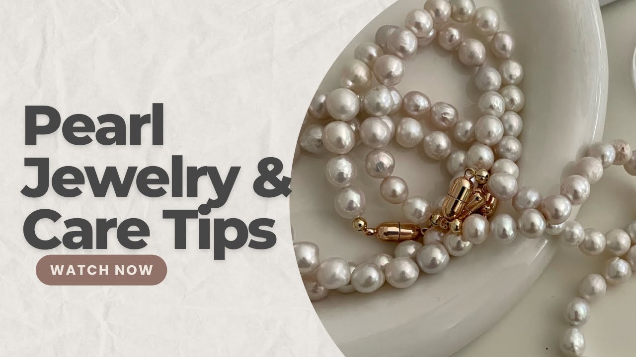 Pearl Jewelry and Care Tips - YouTube