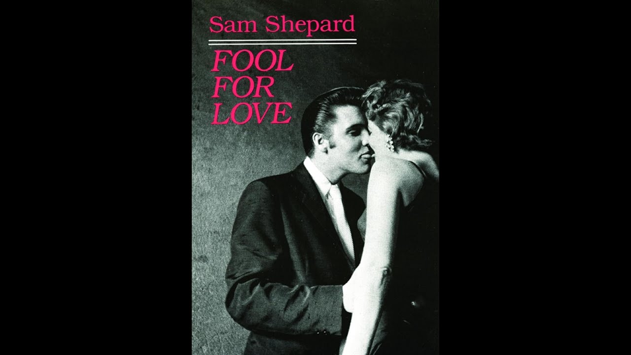 "Fool for Love" By Sam Shepard - YouTube