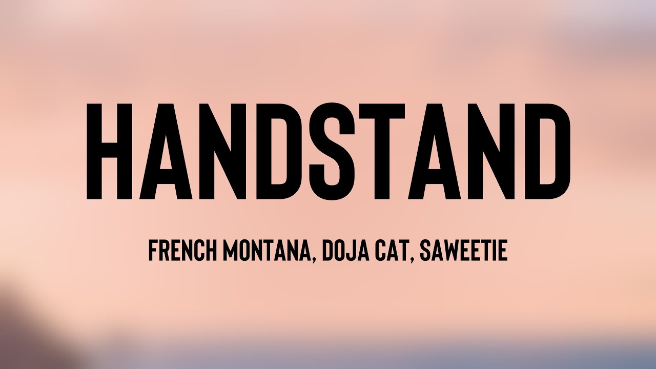 Handstand - French Montana, Doja Cat, Saweetie [Lyrics Video] 💗 - YouTube