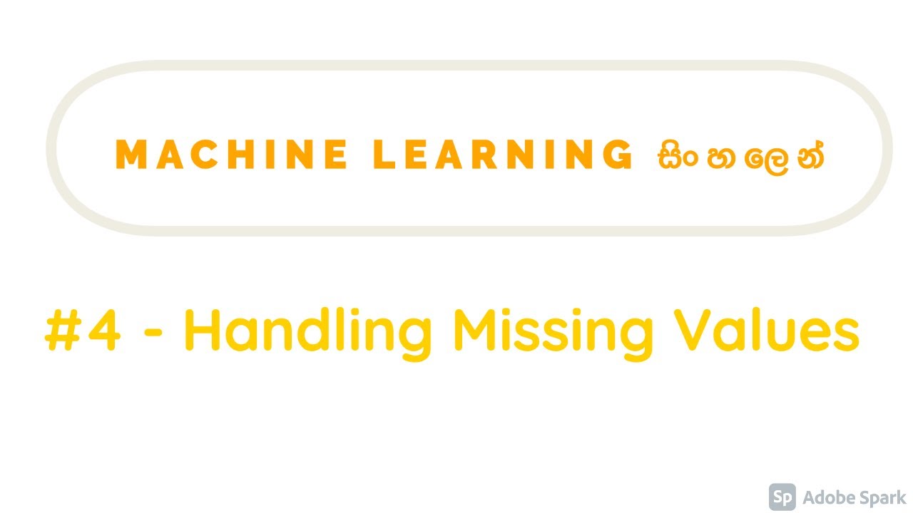 machine-learning-in-sinhala-4-handling-missing-values-youtube