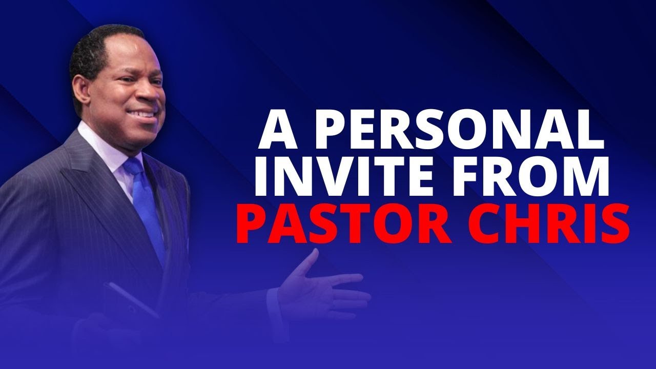 A PERSONAL INVITE FROM PASTOR CHRIS I PASTOR CHRIS LIVE I YOUR ...