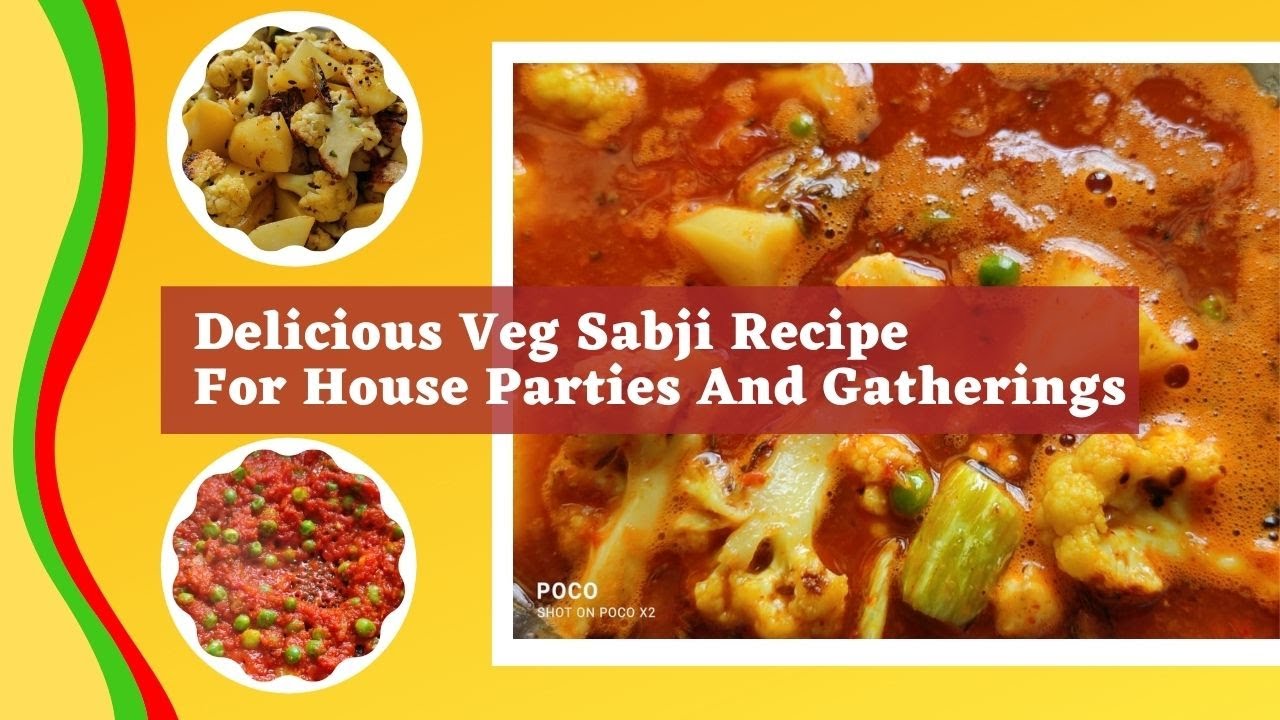Delicious Veg Sabji Recipe For House Parties And Gatherings | Aloo ...