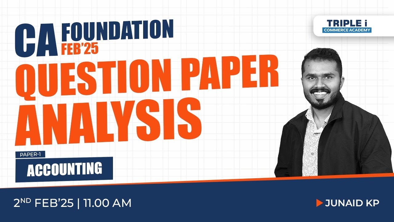 CA FOUNDATION | QUESTION PAPER ANALYSIS | PAPER-1 ACCOUNTING | JUNAID ...
