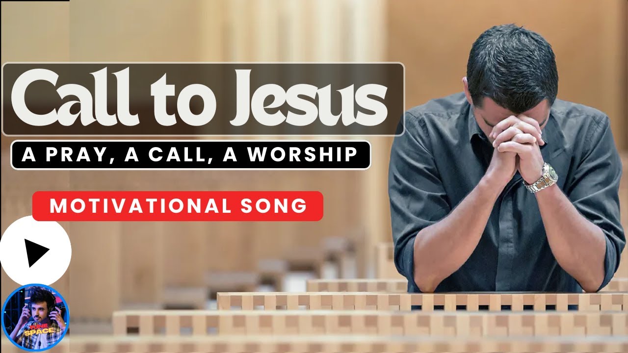Call to Jesus - A Heartfelt Worship Song | Uplifting Christian Music ...