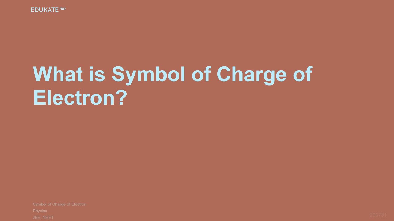 What is Symbol of Charge of Electron? - YouTube