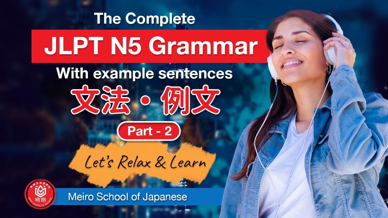 The Complete JLPT N5 Grammar with example sentences - Part - 2 - YouTube