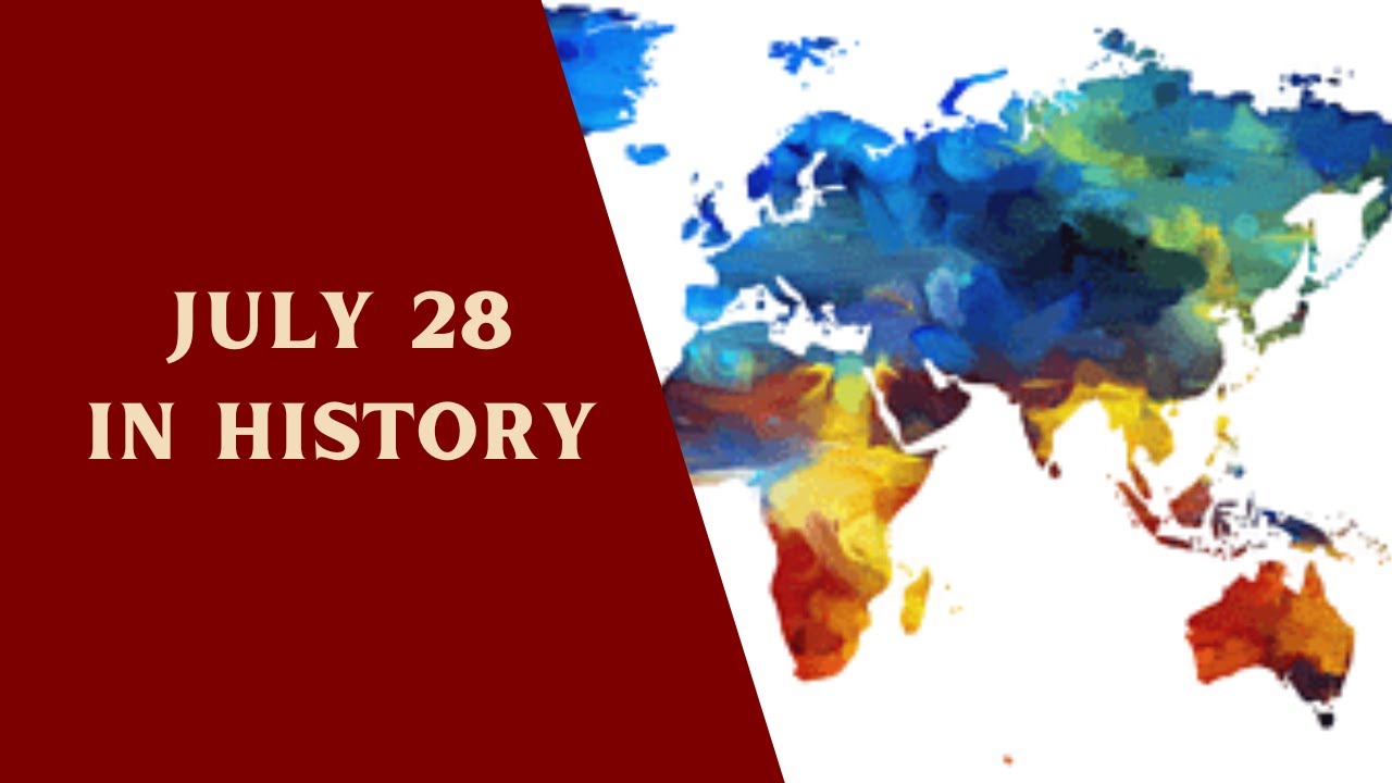 Today in History - July 28 #historychannel #shortsvideoviral # ...