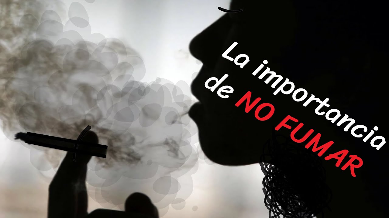 La importancia de NO FUMAR - YouTube