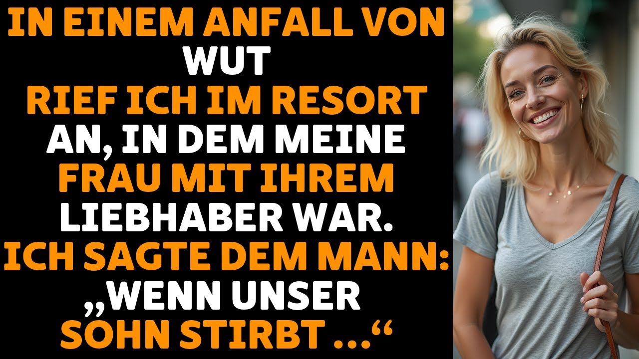 Ich rief im Resort an, wo sie mit ihrem Liebhaber war: „Wenn mein Sohn ...