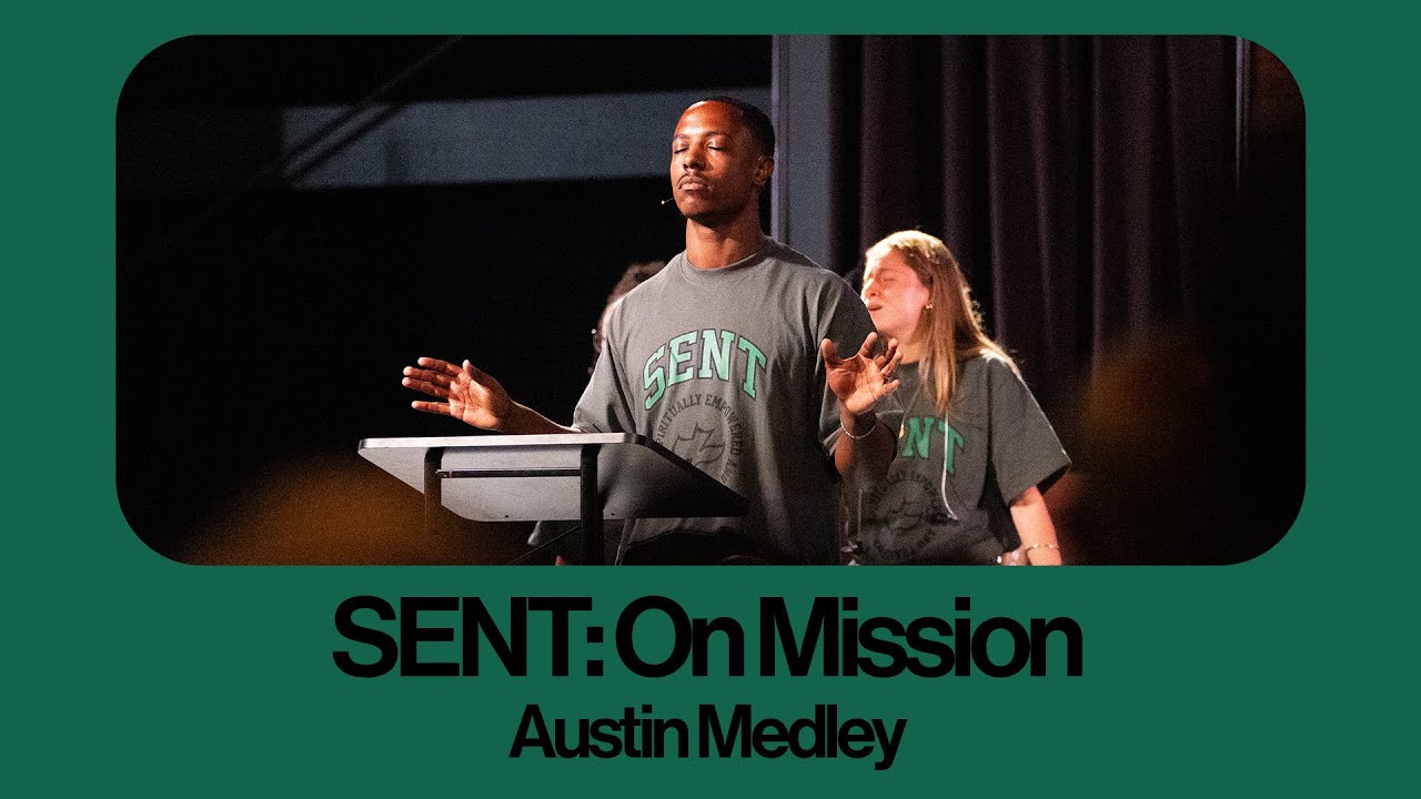 SENT: On Mission | Austin Medley - YouTube
