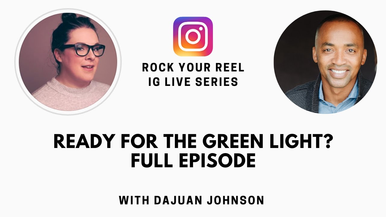 Rock Your Reel IG Live Full Episode: Are You Ready for the Green Light ...