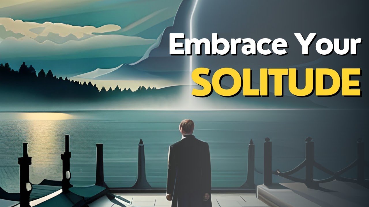 "Embrace Your Solitude: A Journey to Self-Discovery" - YouTube