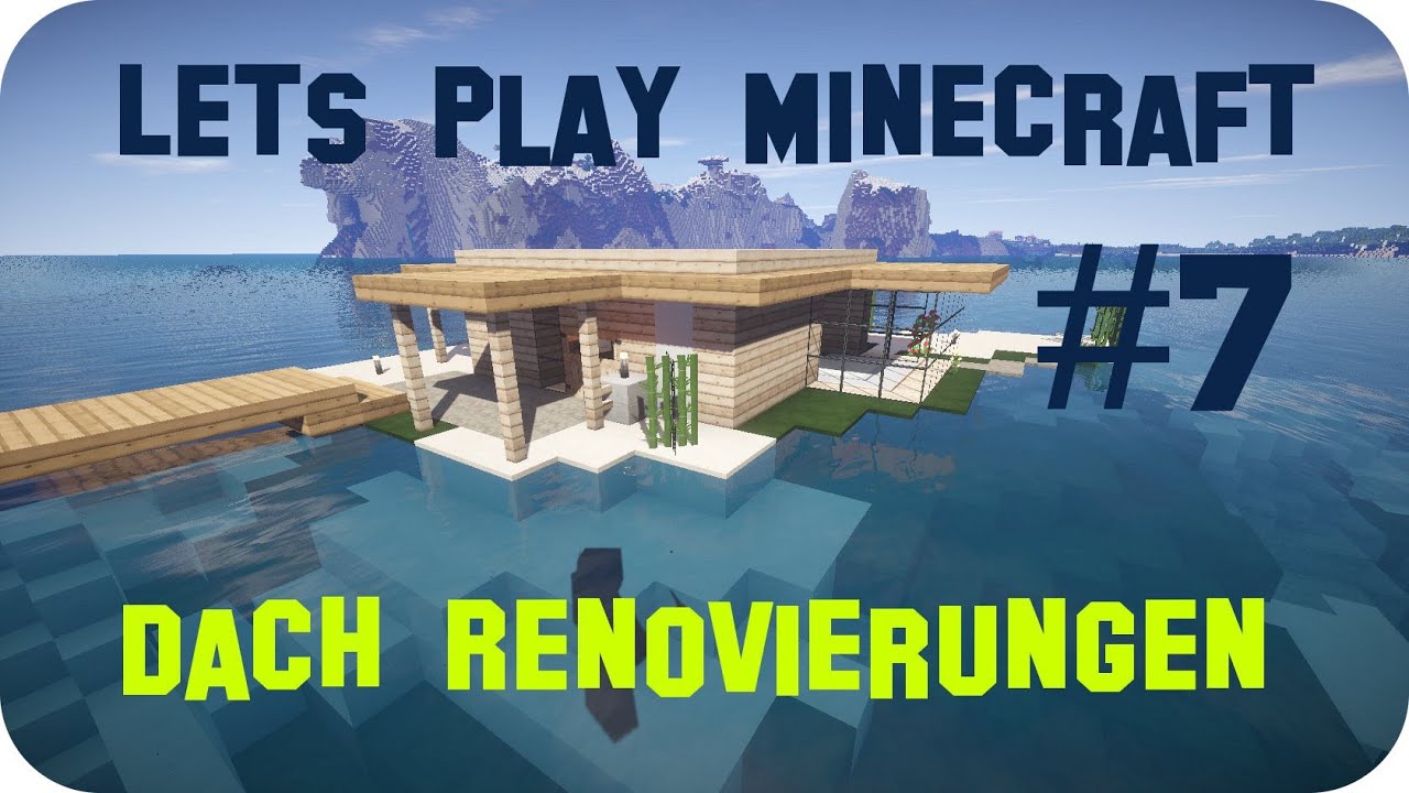 Minecraft Lets Play #7 - Dach Renovierung - YouTube