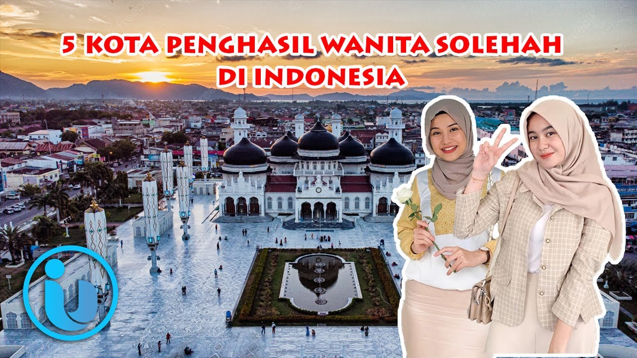 5 KOTA PENGHASIL WANITA SOLEHAH DI INDONESIA - YouTube