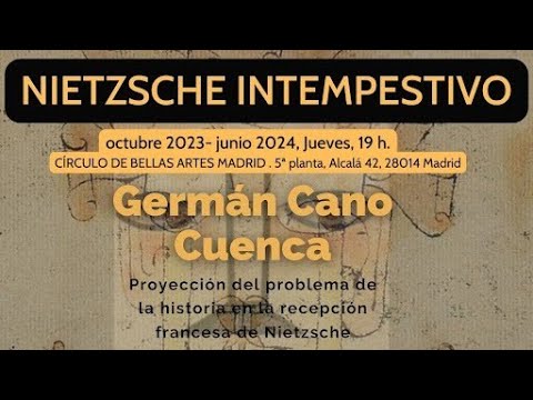 Germán Cano Cuenca (UCM): Proyección del problema de la hª en la recepción francesa de Nietzsche ...