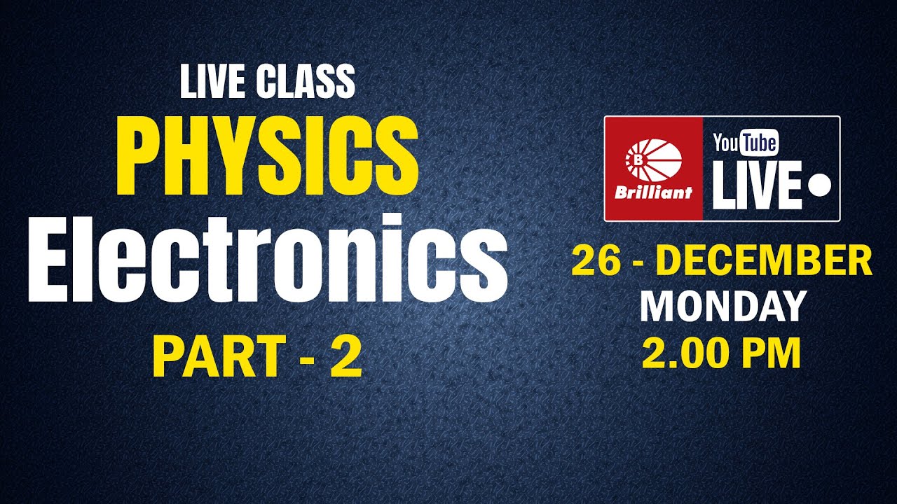 ELECTRONICS | PHYSICS | Live Class | 26 December 2.00 PM | Part 2 - YouTube