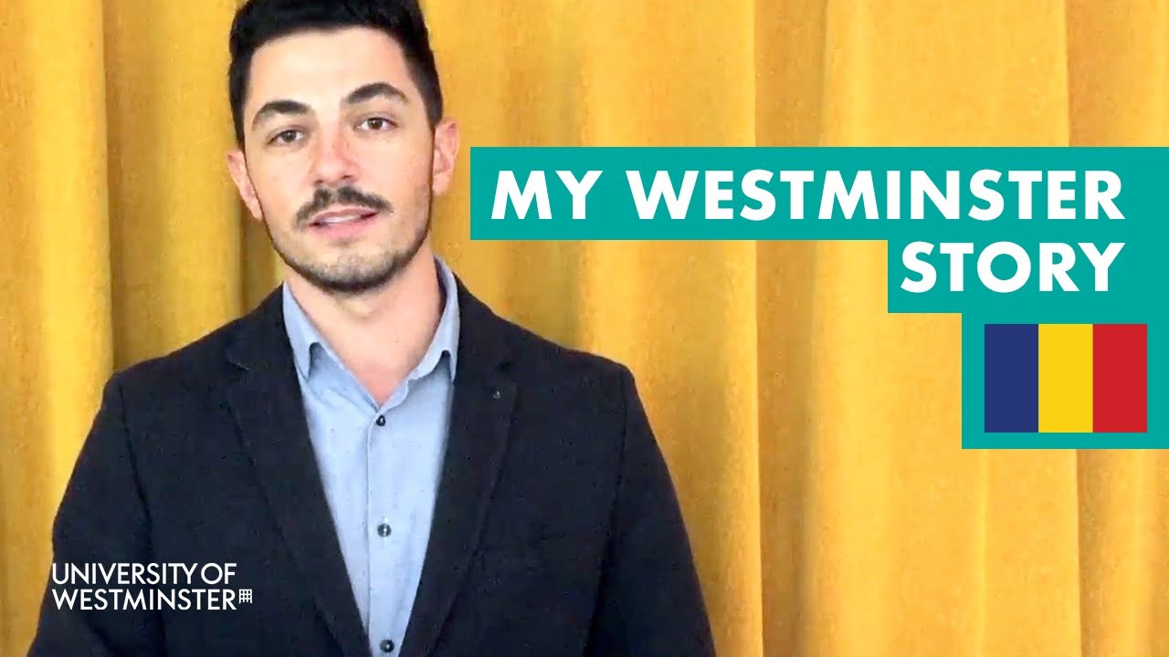 International Students in UK | Radu - Romania | My Westminster Story ...