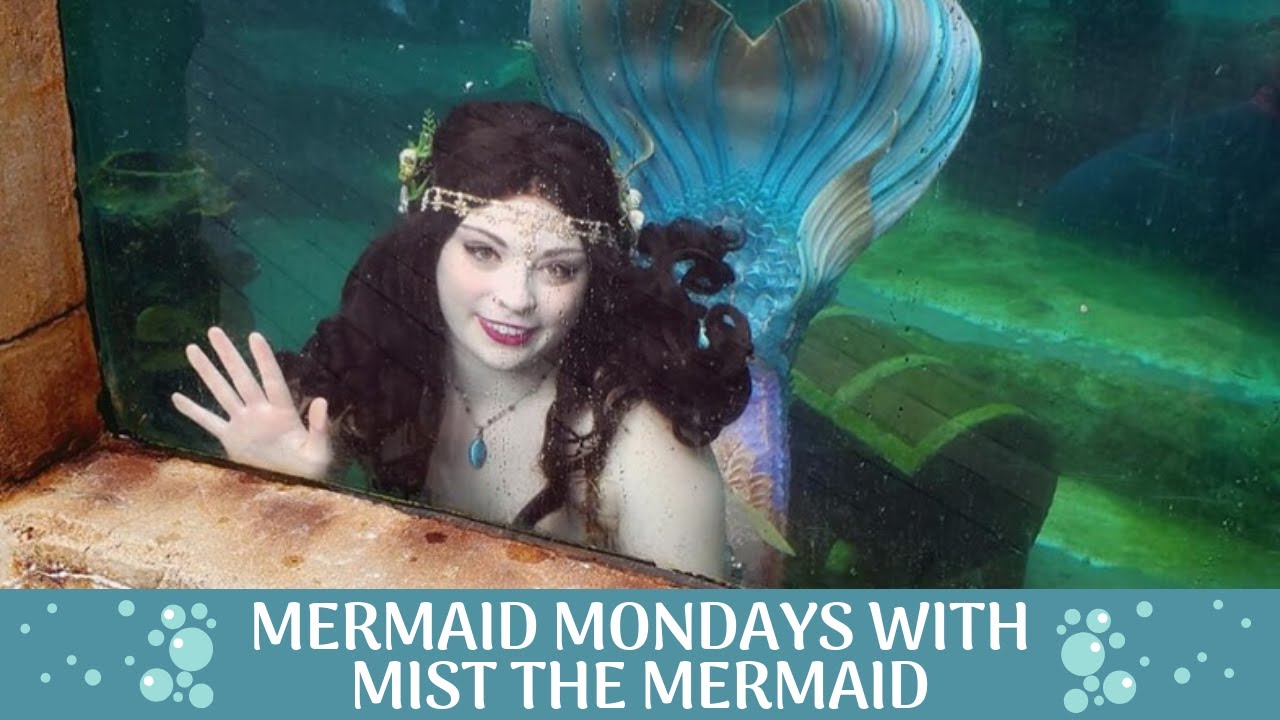 Mermaid Mondays 2019 with Mist the Mermaid - YouTube