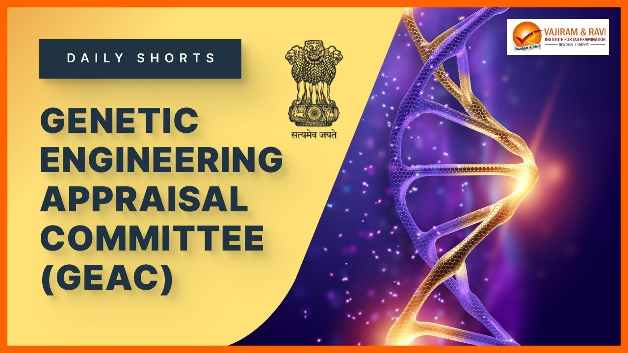 Genetic Engineering Appraisal Committee | General Studies & CA for IAS ...