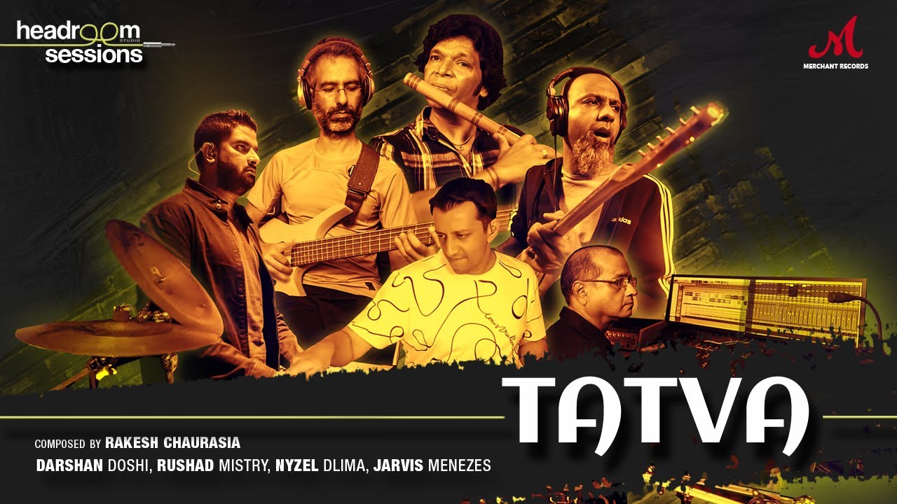 Tatva - Headroom Sessions | Rakesh Chaurasia, Darshan Doshi, Jarvis ...