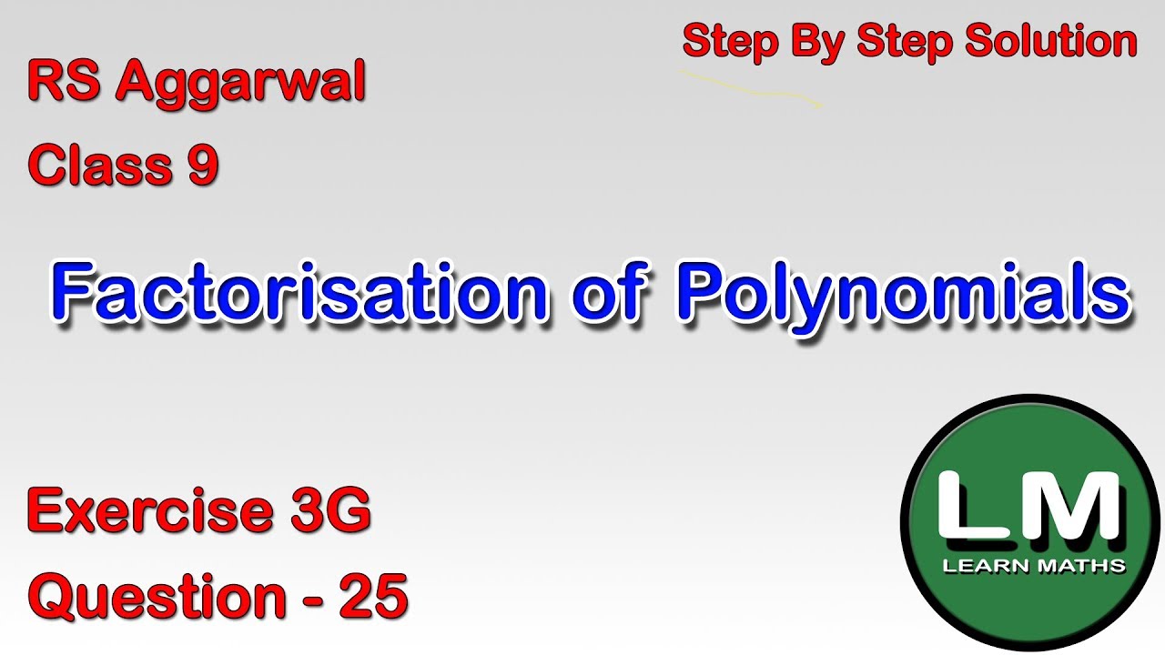 Factorisation of Polynomials | Class 9 Exercise 3G Question 25 | RS ...