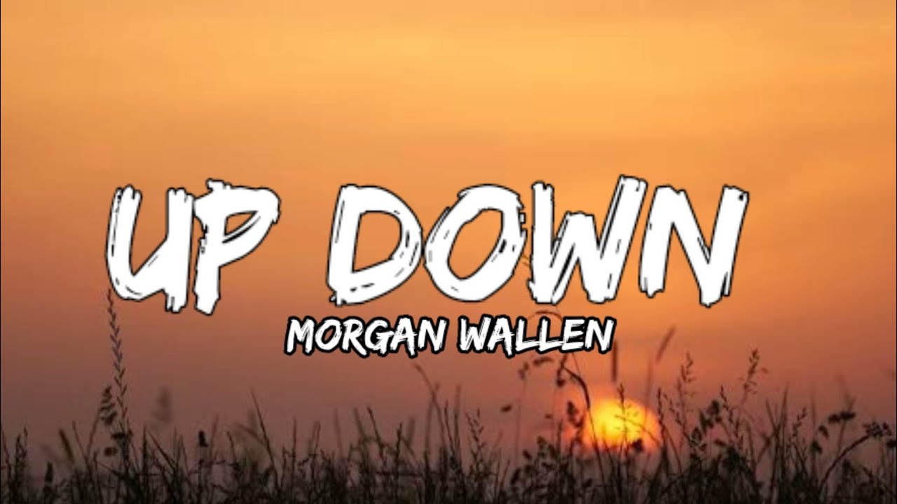 Morgan Wallen - Up Down (ʟyʀɪᴄꜱ) - YouTube