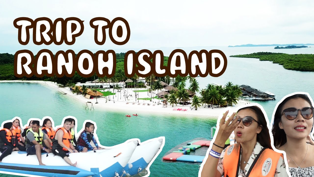 PULAU TETBAIK DI KOTA BATAM RANOH ISLAND | 拉諾島之旅 - YouTube