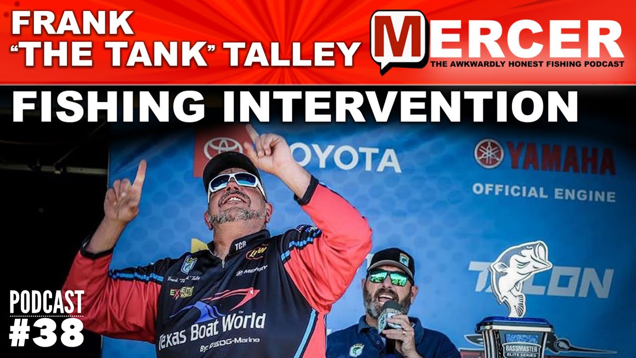 Frank “The Tank”Talley - Fishing Intervention - Mercer-38 - YouTube