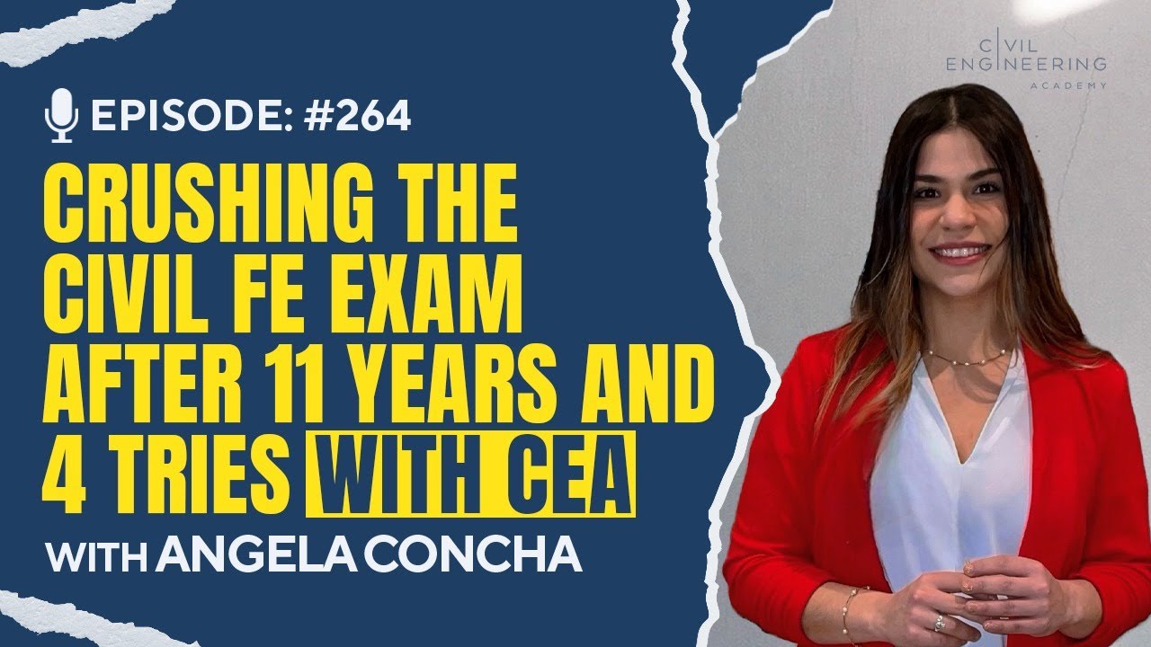 Crushing the Civil FE Exam After 11 Years and 4 Tries with CEA With ...