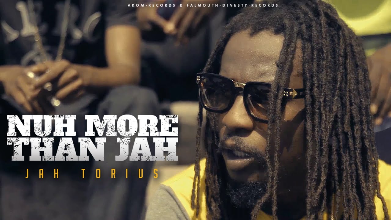 Jah Torius - Nuh More Than Jah (Official Music Video) Akom Records ...