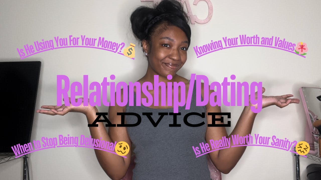 Relationship/Dating Advice 101 - YouTube