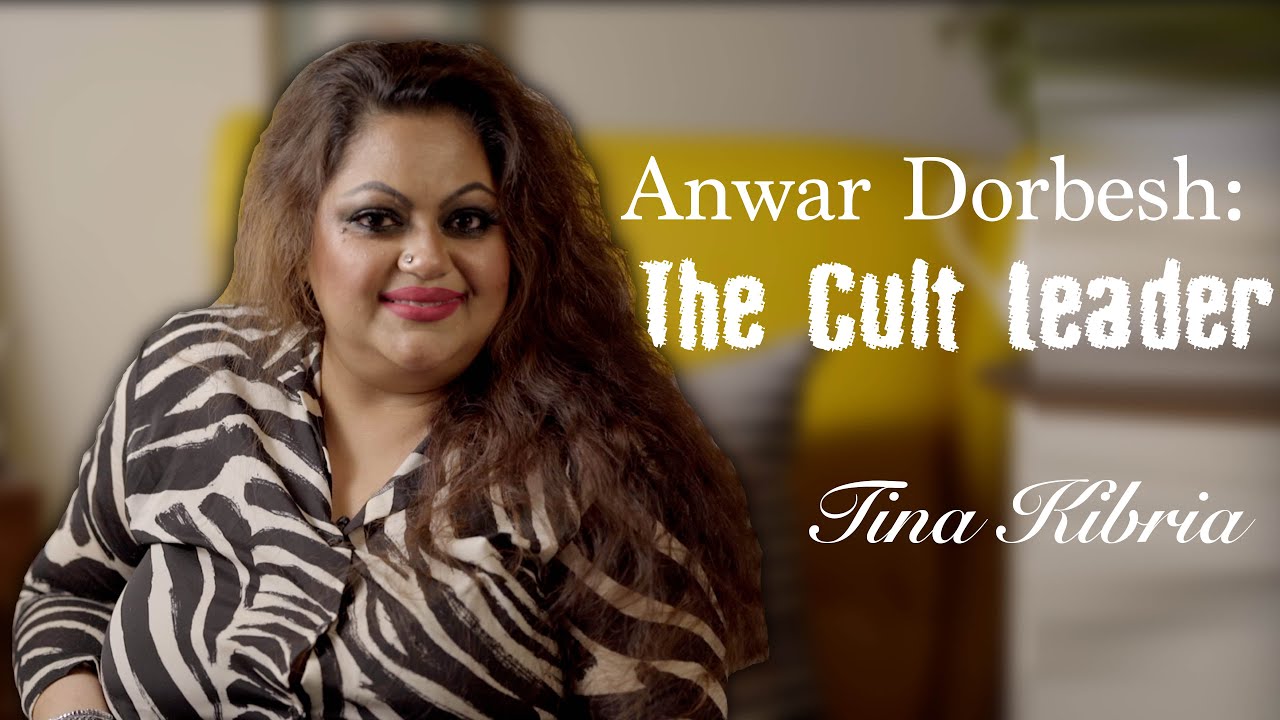 Anwar Dorbesh: The Cult Leader | আদম পরিবার | Tina Kibria | টিনা ...
