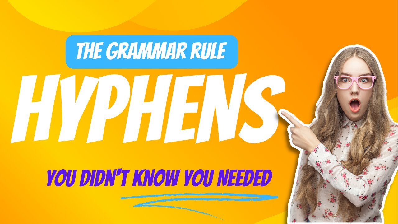 Hyphens: The Grammar Rule You Didn't Know You Needed - YouTube