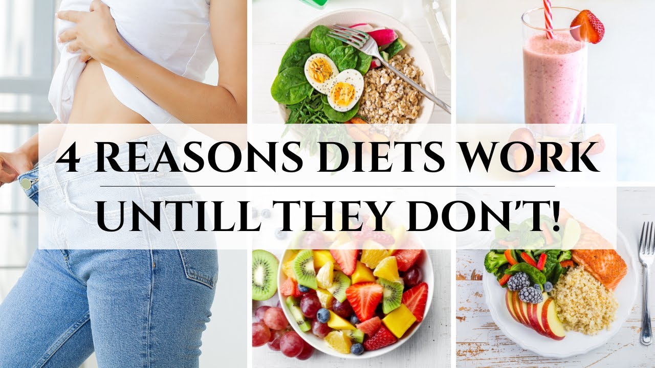 4 Reasons Diets Work Untill They Don't! Why this might be your best ...