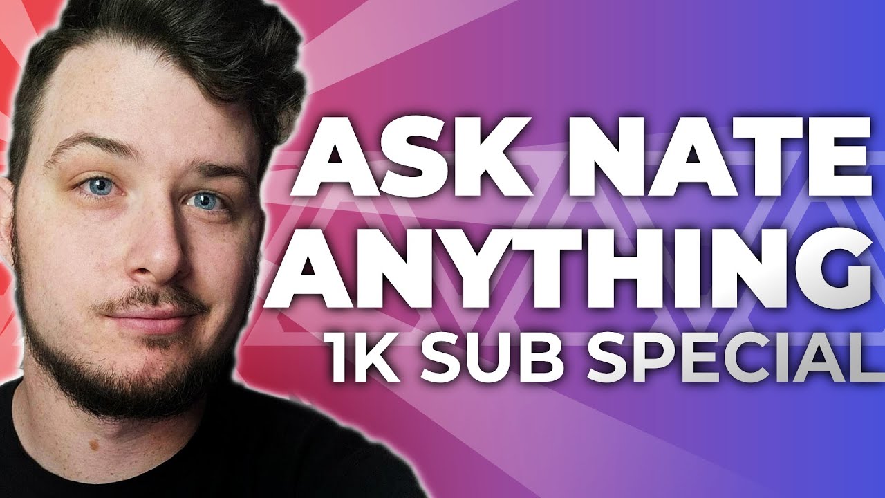 1,000 Subscriber Special | Ask Nate Anything (Episode I) - YouTube