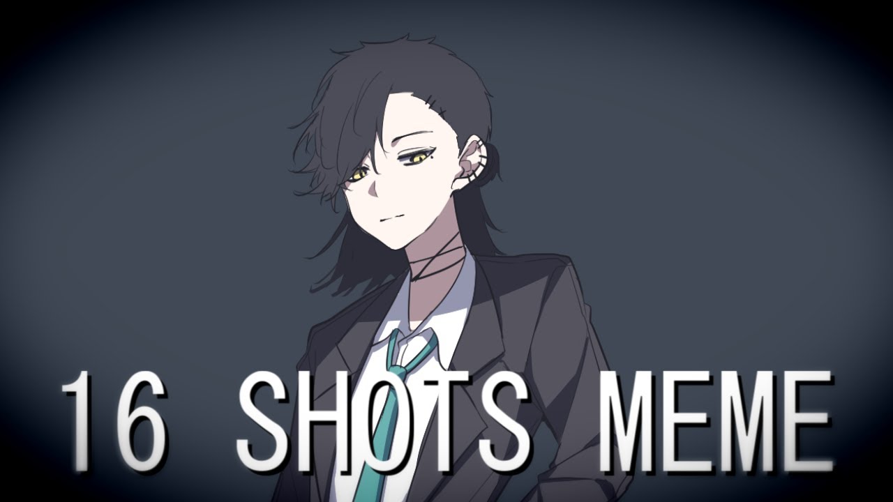 16 shots meme | oc - YouTube