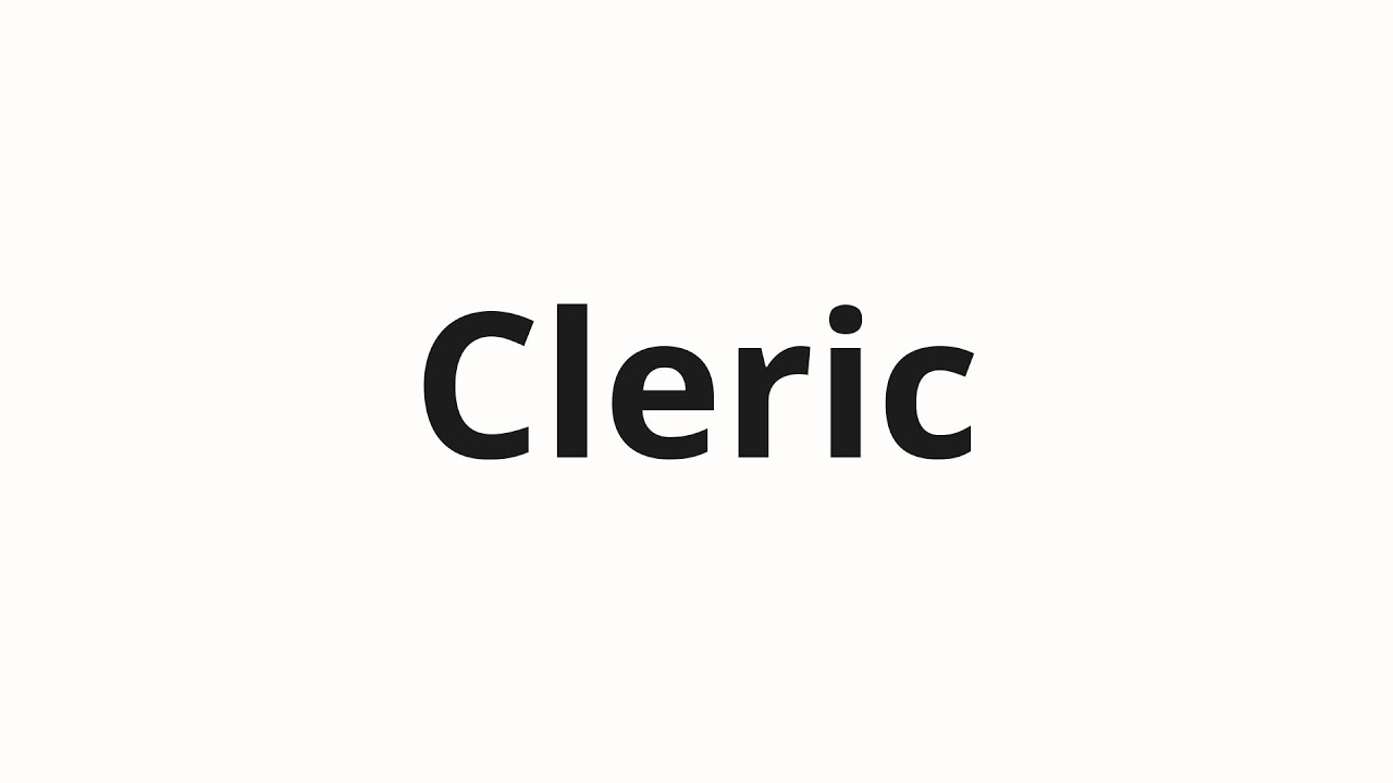 How to pronounce Cleric - YouTube
