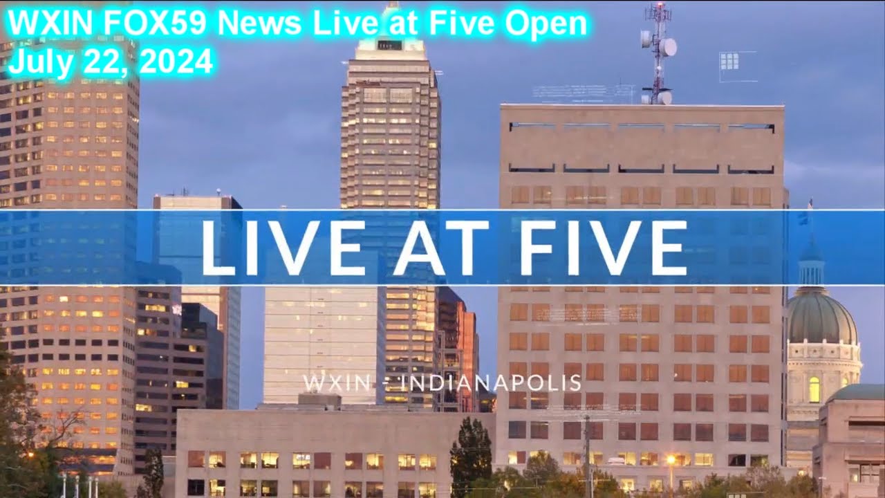 WXIN FOX59 News Live at Five Open (7/22/2024) - YouTube