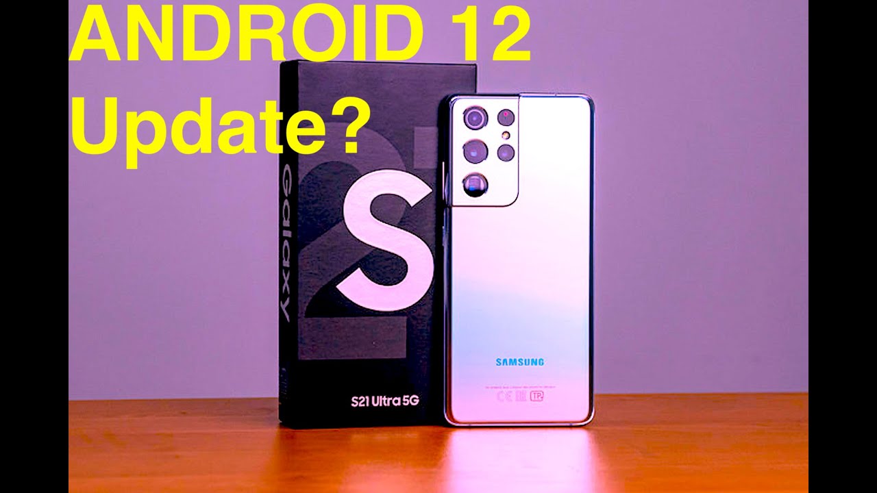 SAMSUNG S21 ULTRA ПОЛУЧАЕТ ОБНОВЛЕНИЕ! НЕУЖЕЛИ ПРИШЕЛ ANDROID 12 ...