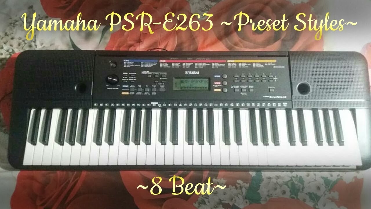 Yamaha PSR-E263 - Preset Styles - 8 Beat - YouTube