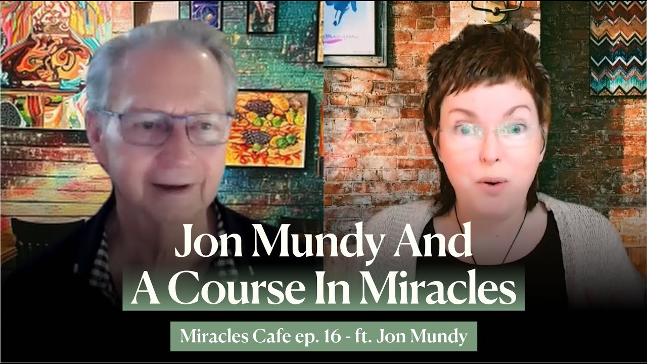 Jon Mundy and A Course In Miracles - YouTube